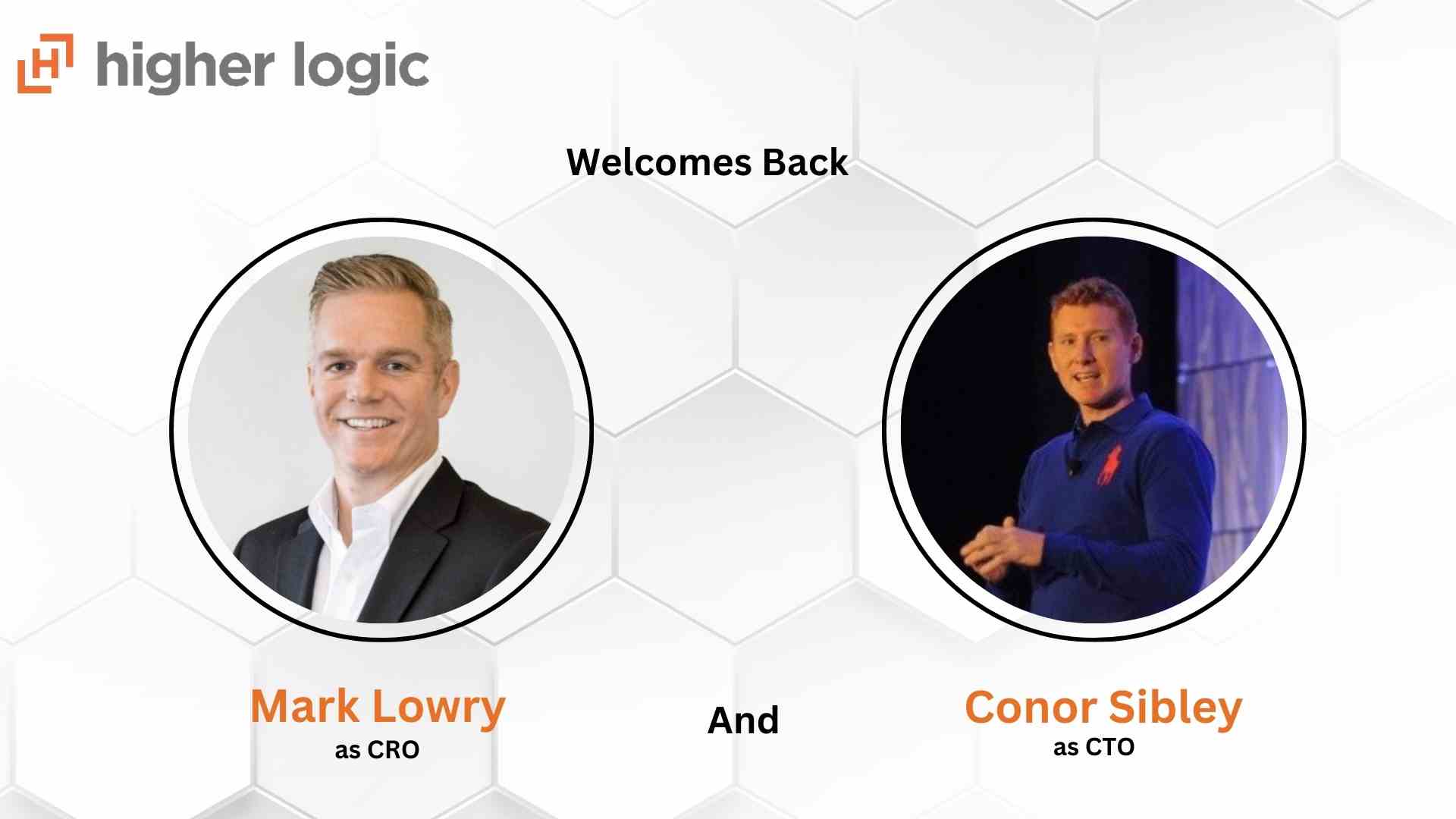 Higher Logic Welcomes Back Mark Lowry and Conor Sibley as CRO and CTO ...
