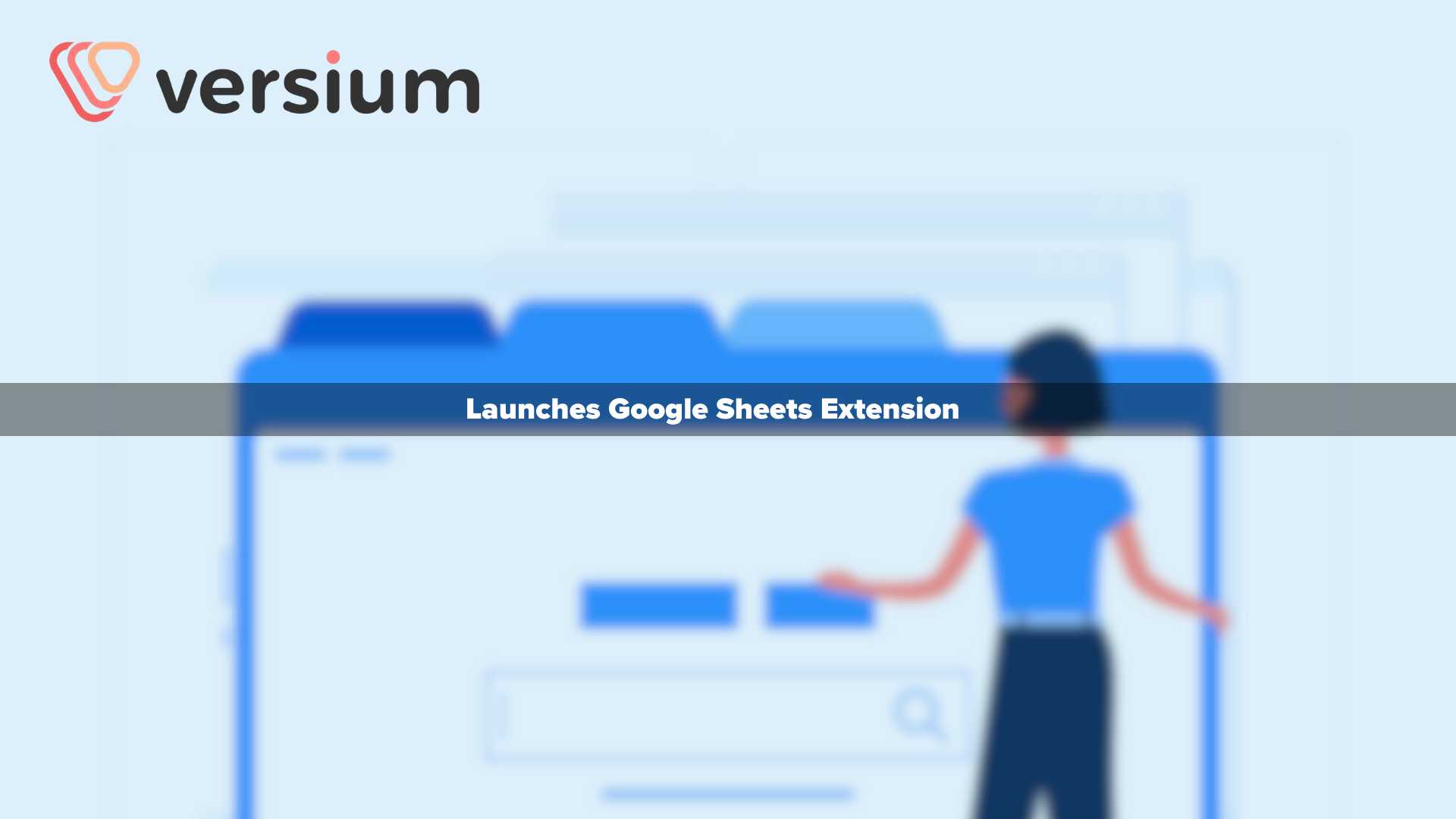 Versium Launches Google Sheets Extension to Deliver Seamless Data Enrichment, Cleansing and ...