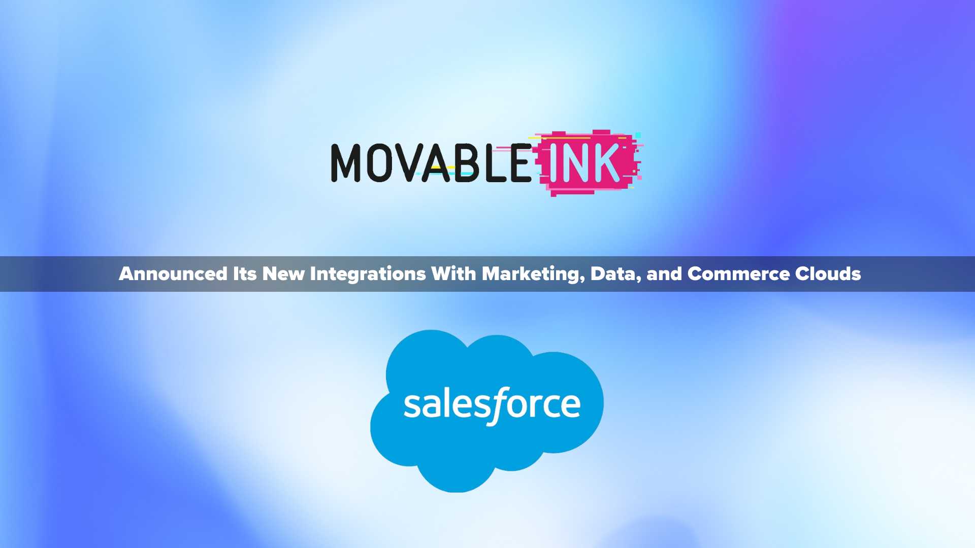 Movable Ink Announces New Salesforce Integrations to Power Generative ...