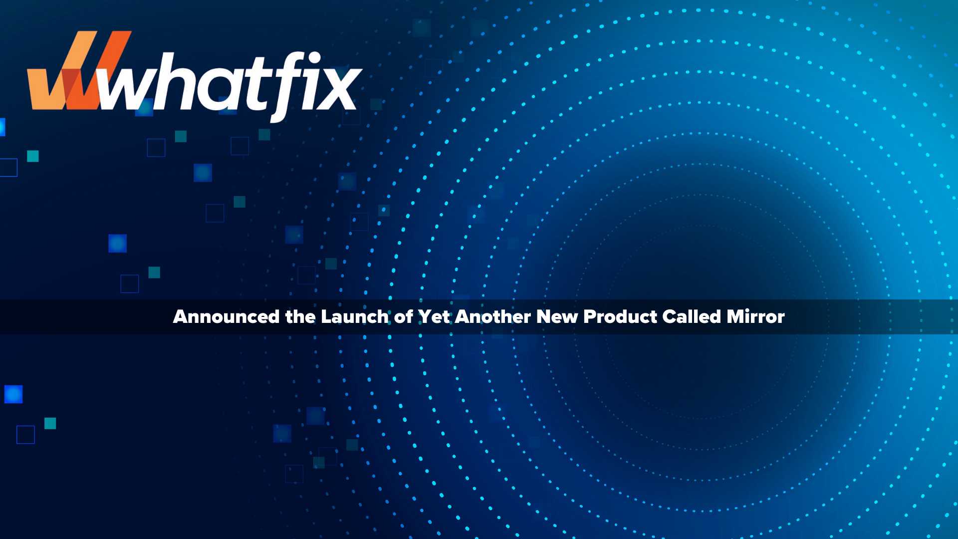 Whatfix Launches New Product Line 'Mirror', Marking Solid Growth in ...