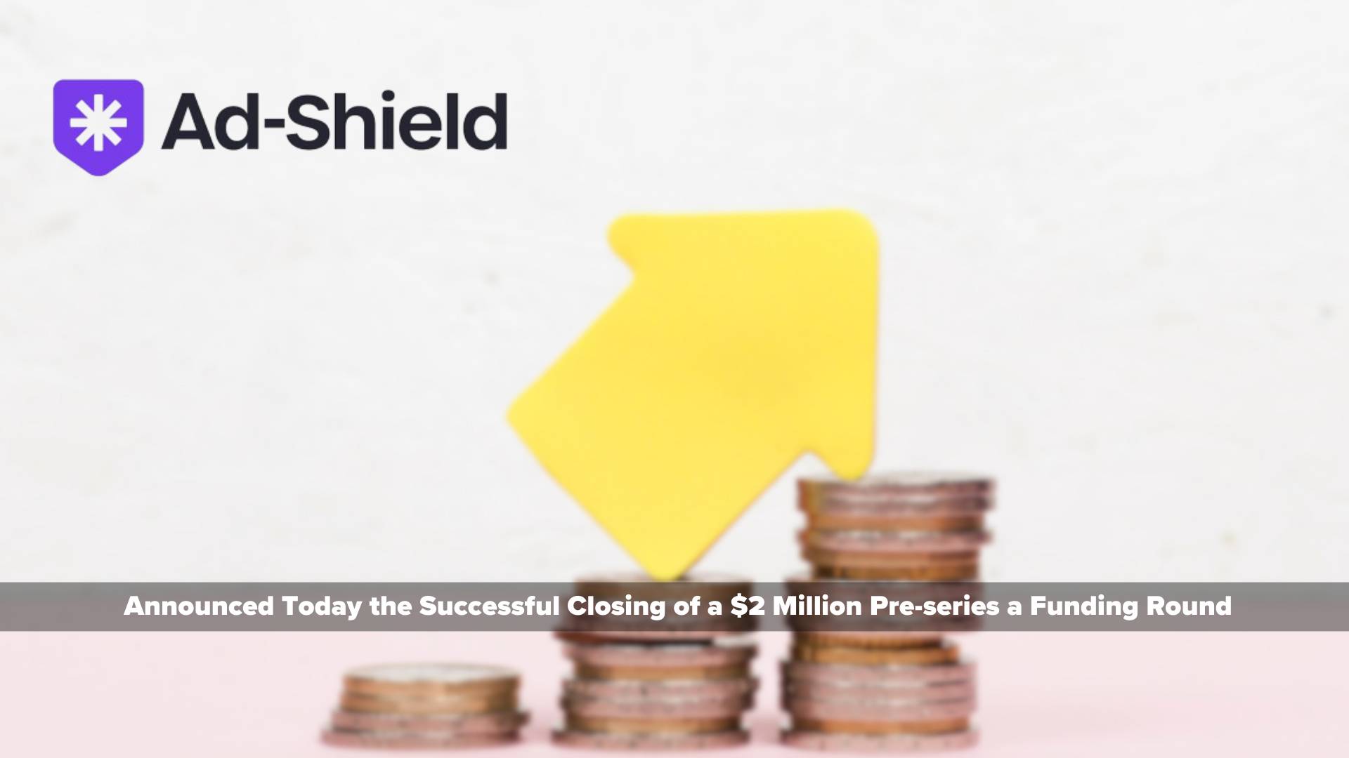 Ad-Shield Raises $2M to Accelerate Adoption of Its Next-Gen Adblock ...