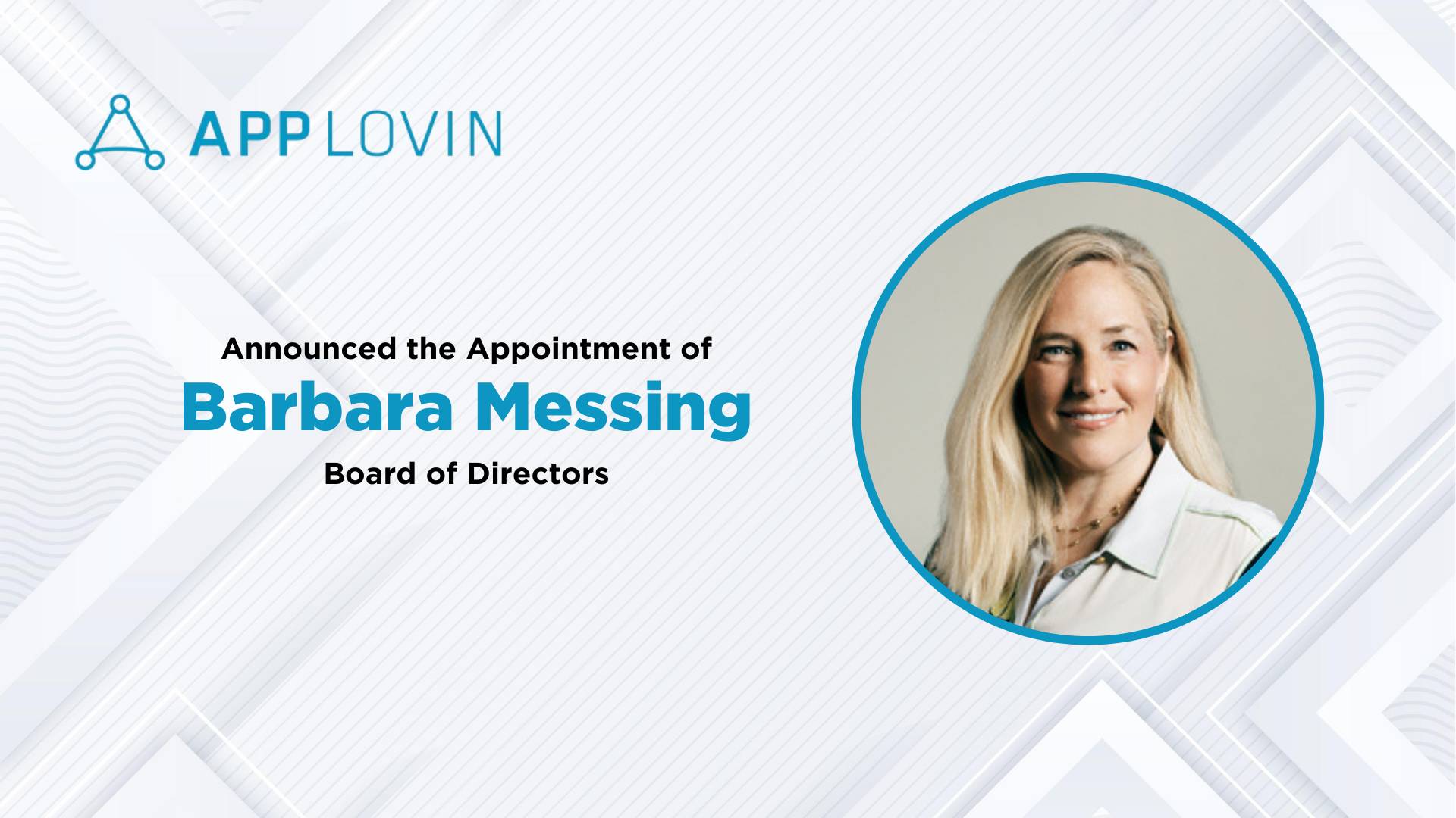 AppLovin Appoints Barbara Messing to its Board of Directors | Martech Edge | Best News on ...