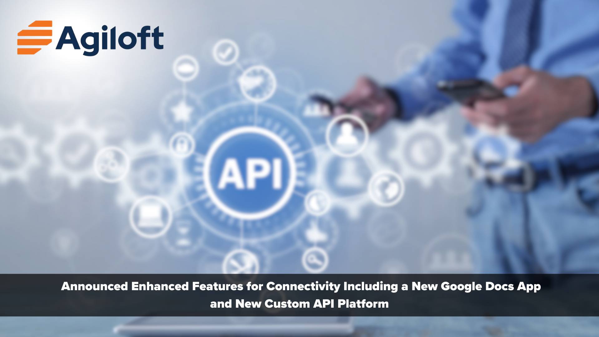 Agiloft Strengthens Connectivity of Data-First Agreement Platform with ...