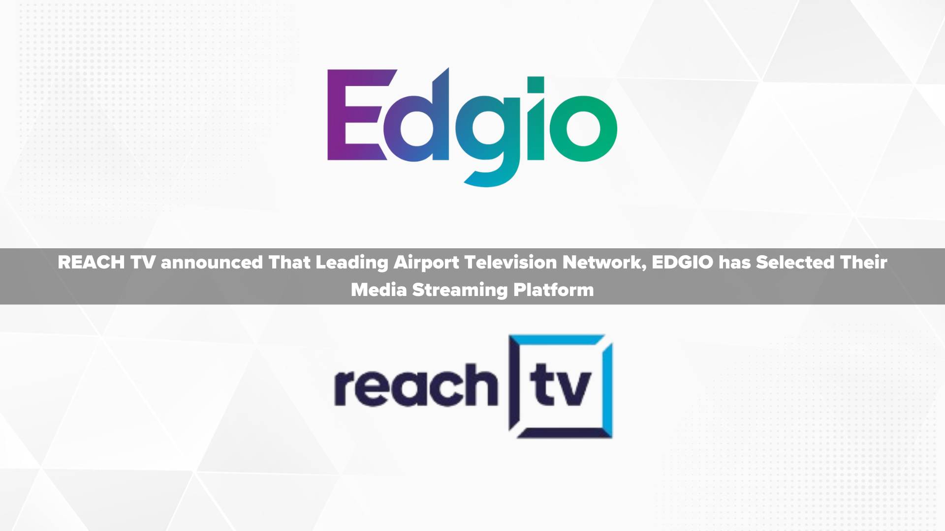 ReachTV Chooses Edgio to Help Deliver and Monetize Streaming Content to ...