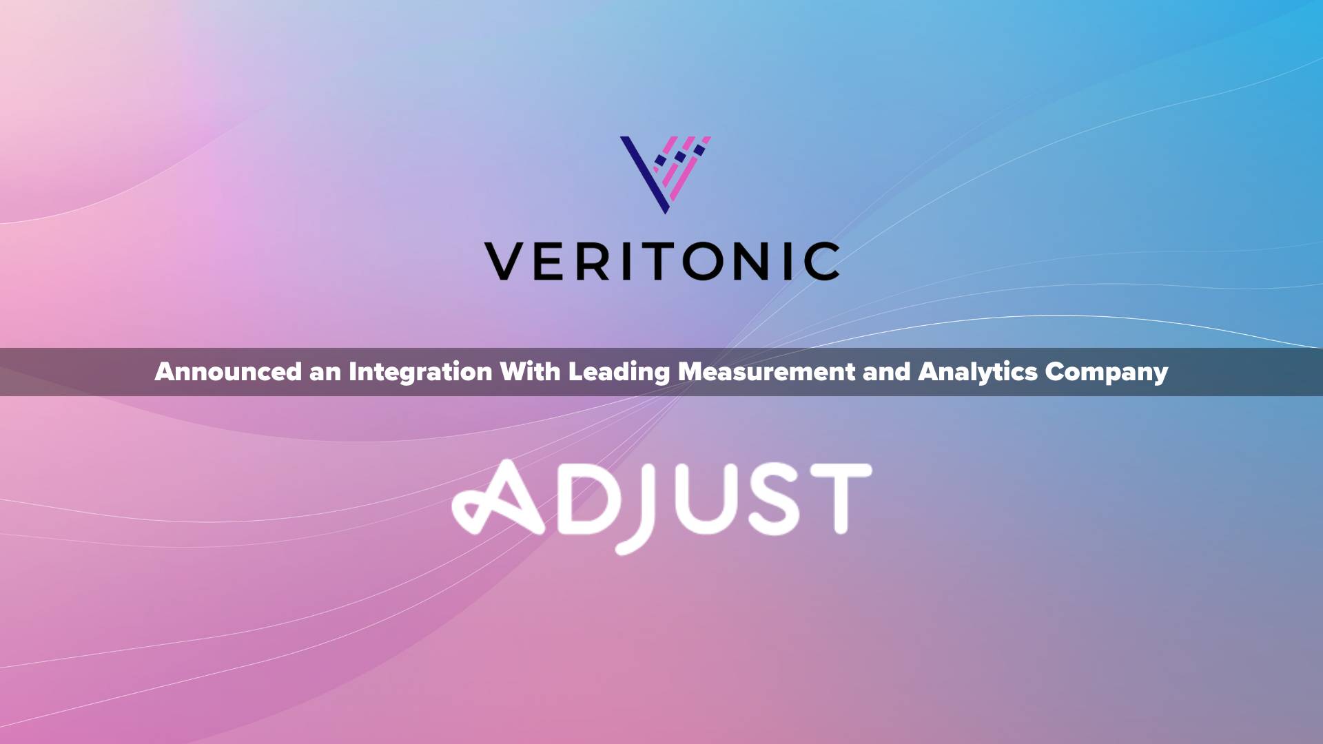 Veritonic Integrates with Adjust for Enhanced Audio Attribution on ...