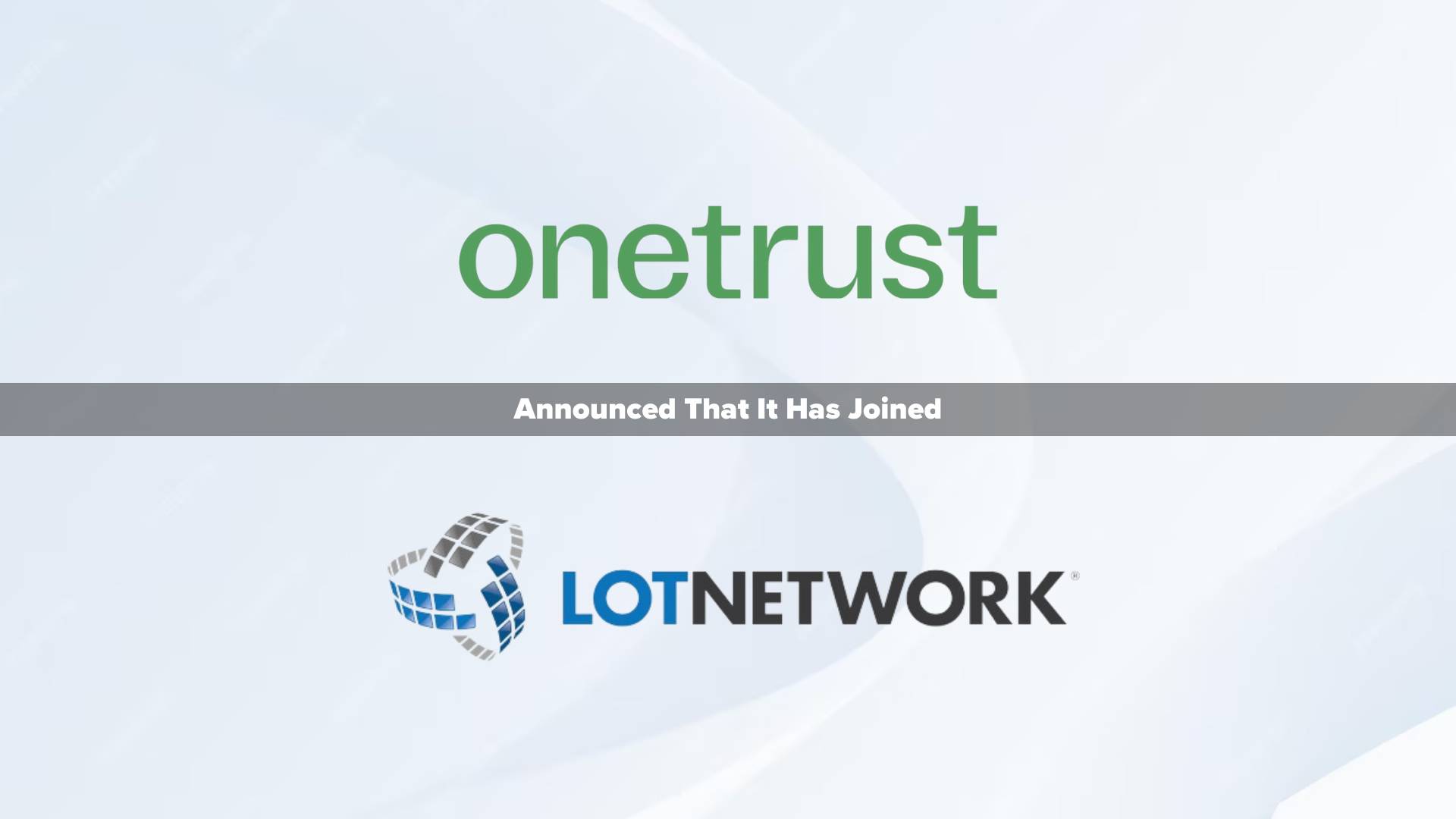OneTrust Joins LOT Network in Major Step to Promote and Protect Open ...