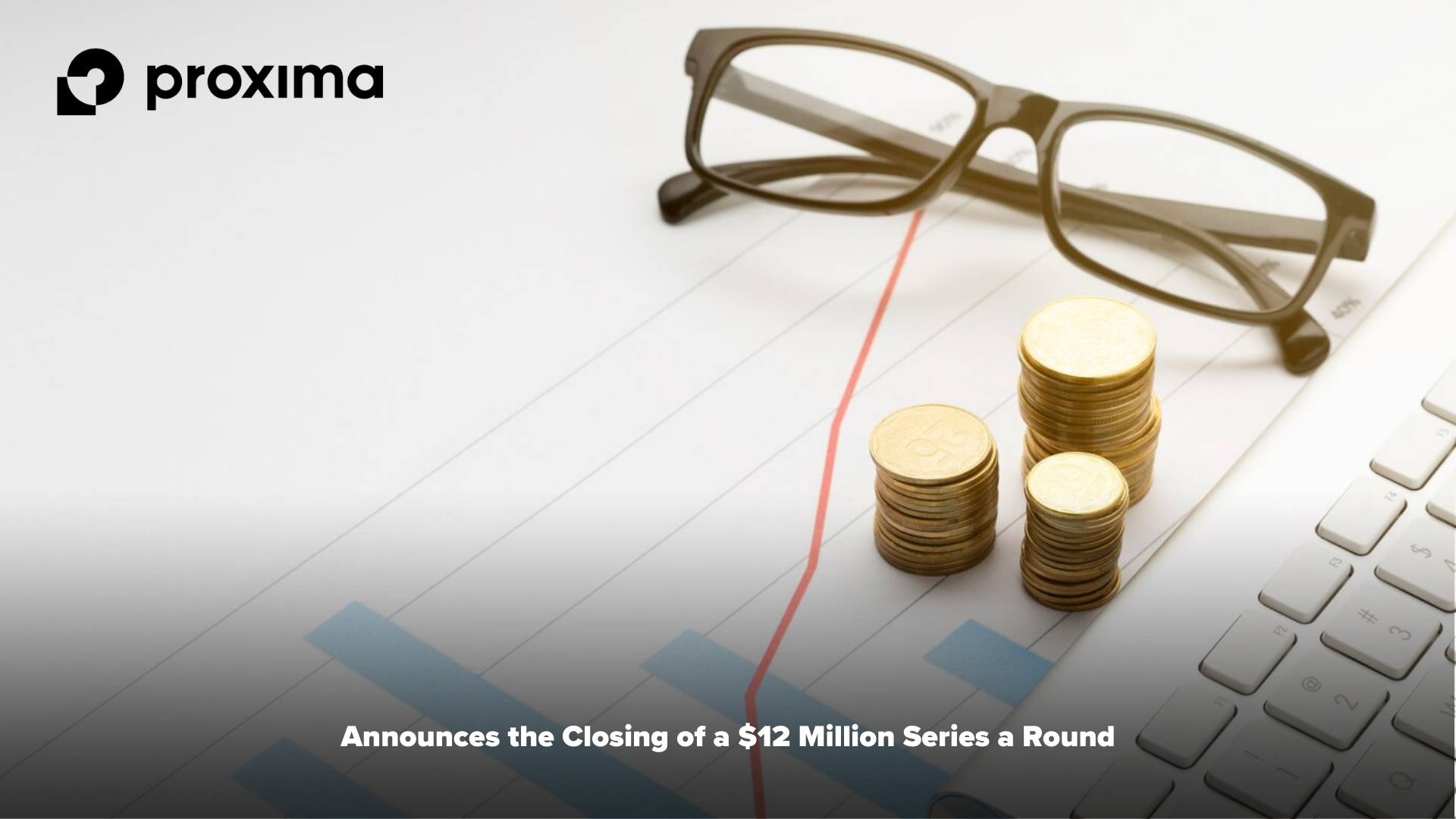 Proxima AI Raises $12 Million in Series A Financing | Martech Edge ...