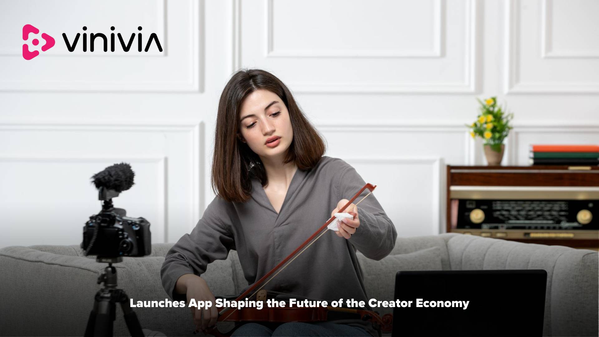 Vinivia Launches App Shaping the Future of the Creator Economy Through ...