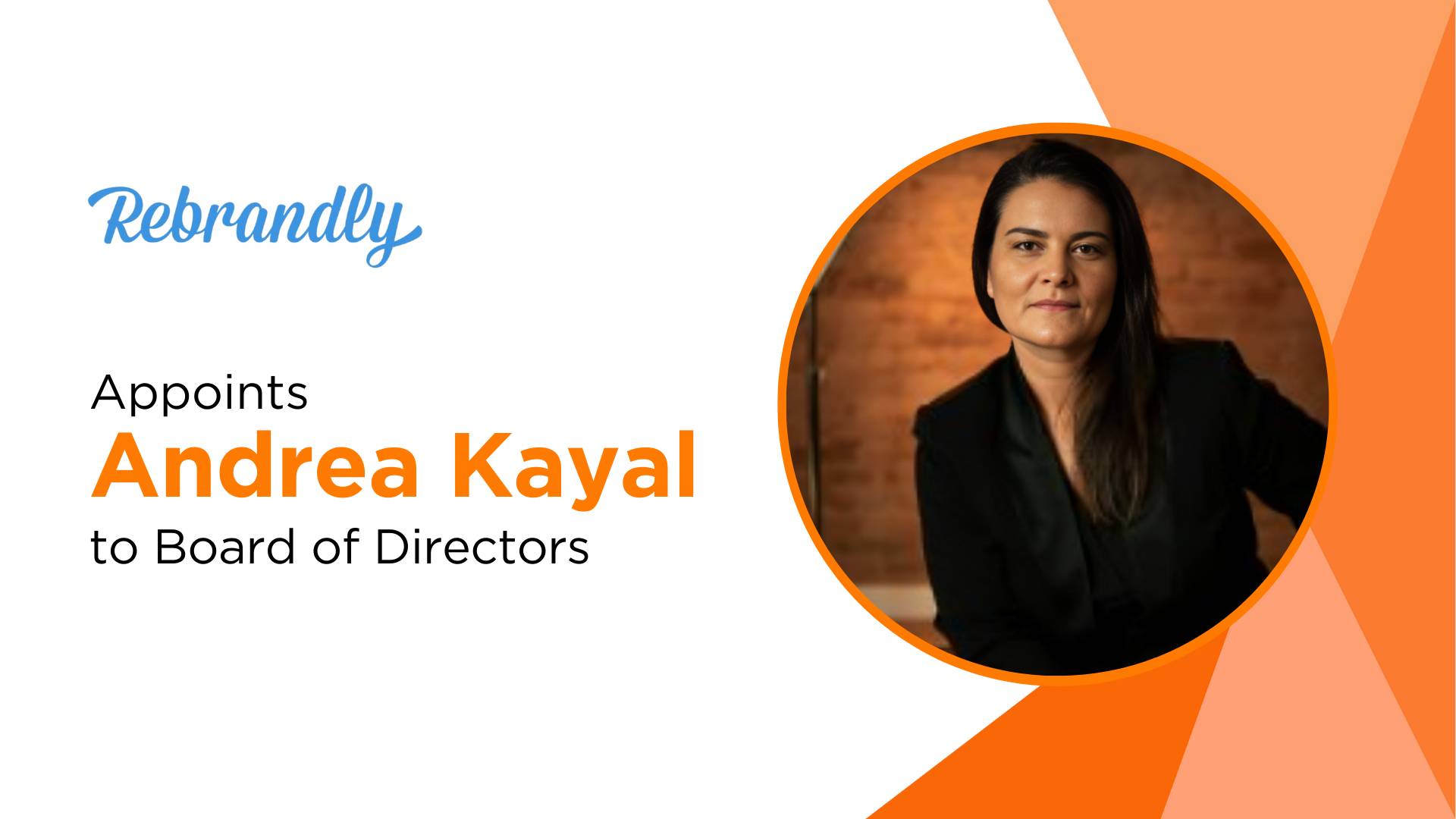 Andrea Kayal Joins Rebrandly's Board of Directors to Drive Strategic ...