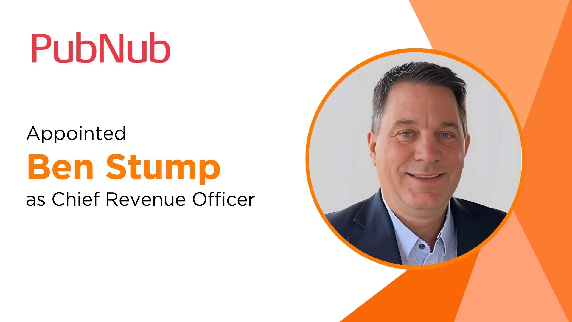 PubNub Appoints Ben Stump as Chief Revenue Officer to Drive Growth | Martech Edge | Best News on ...