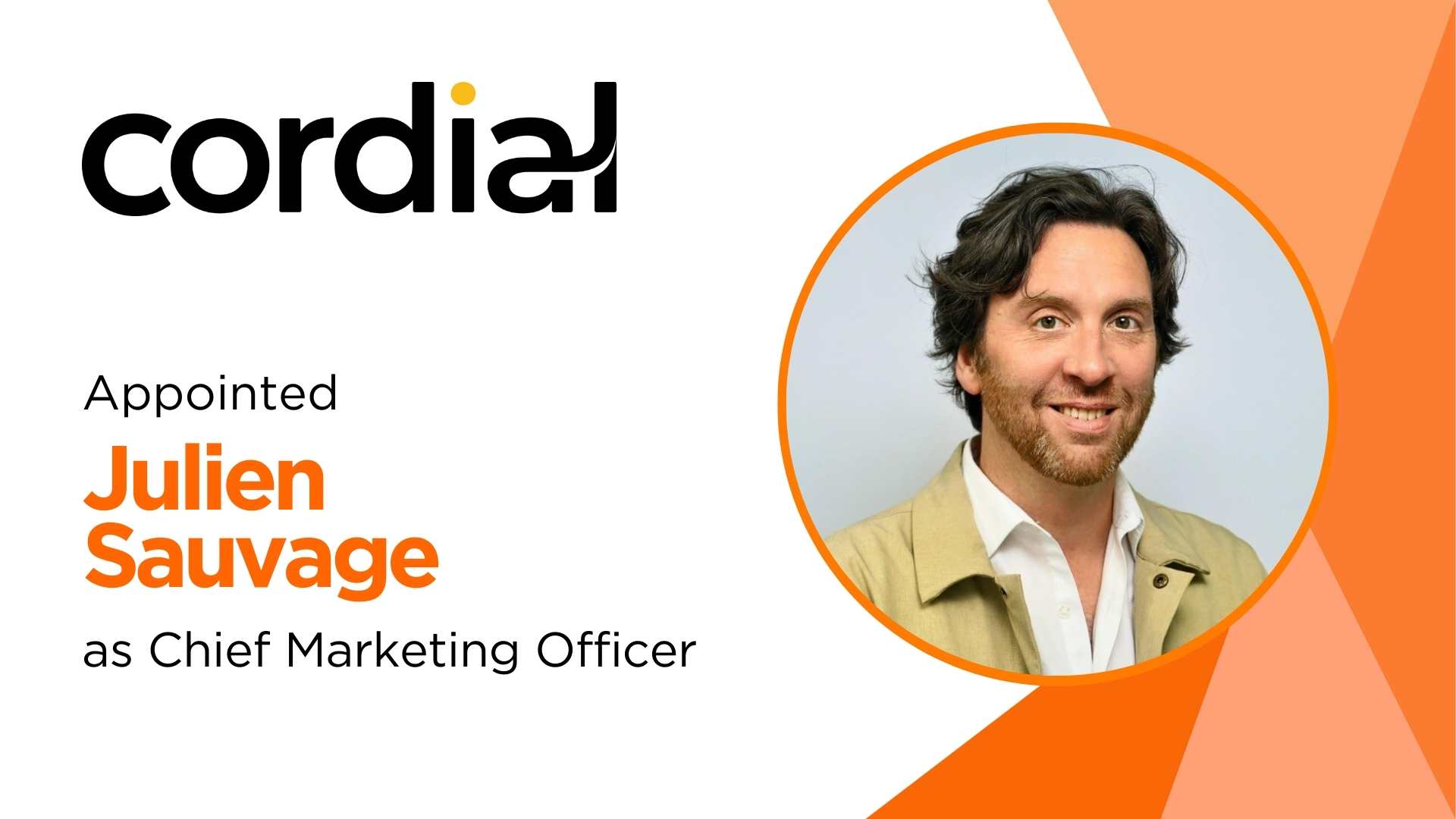 Cordial Appoints Julien Sauvage as CMO to Drive AI-Powered Enterprise Growth | Martech Edge ...
